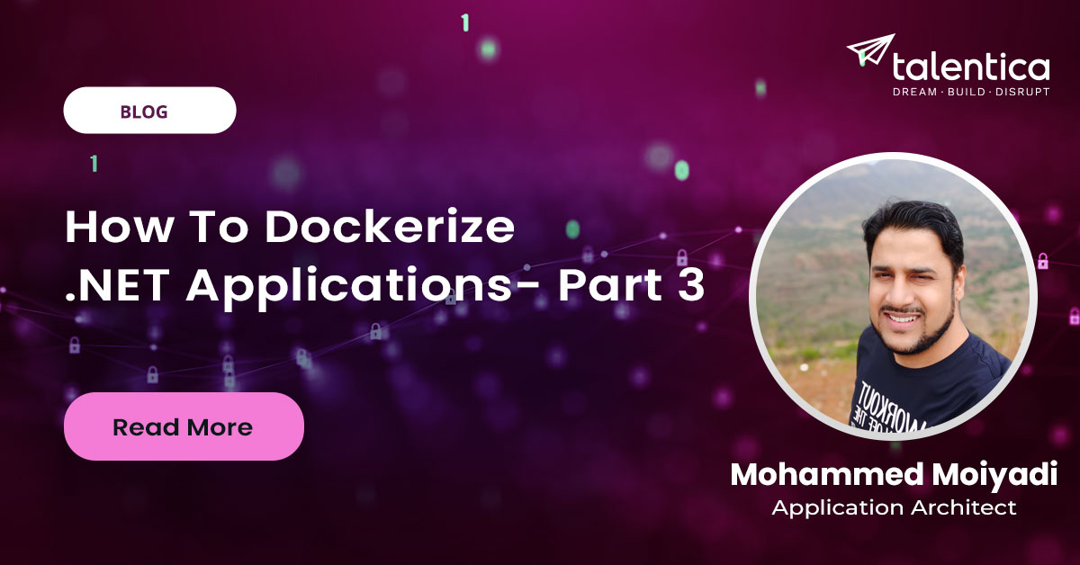 How To Dockerize .NET Applications- Part 3 | Talentica.com